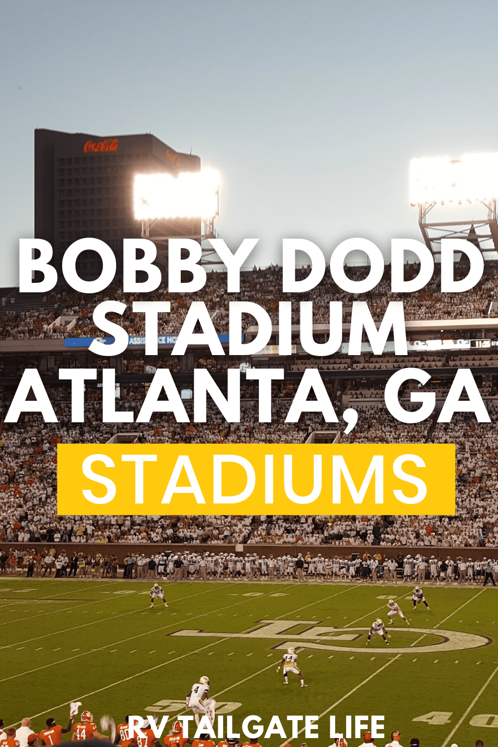 An Insider's Look at Bobby Dodd Stadium - RV Tailgate Life